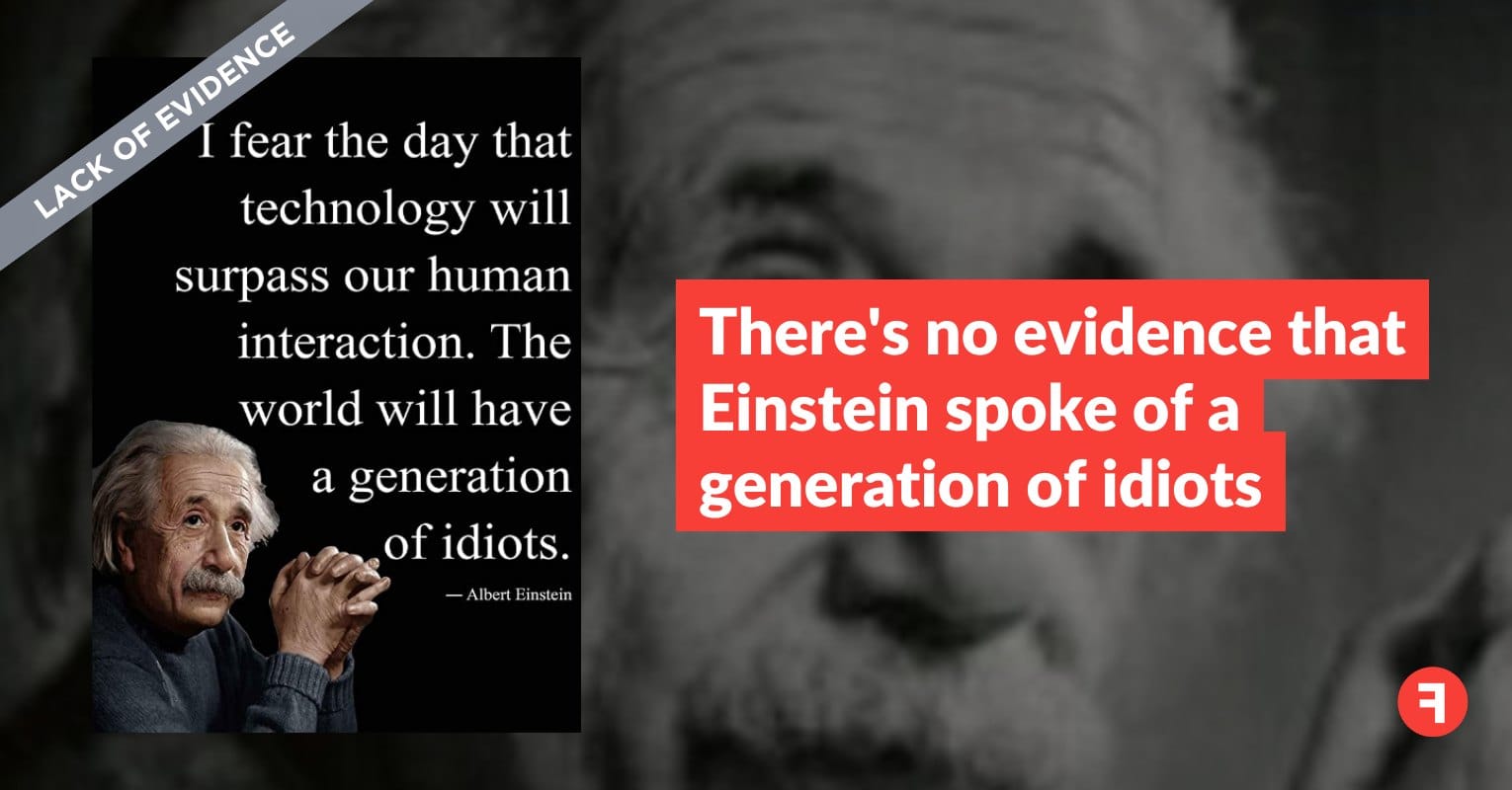 There's no evidence that Einstein spoke of a generation of idiots ...